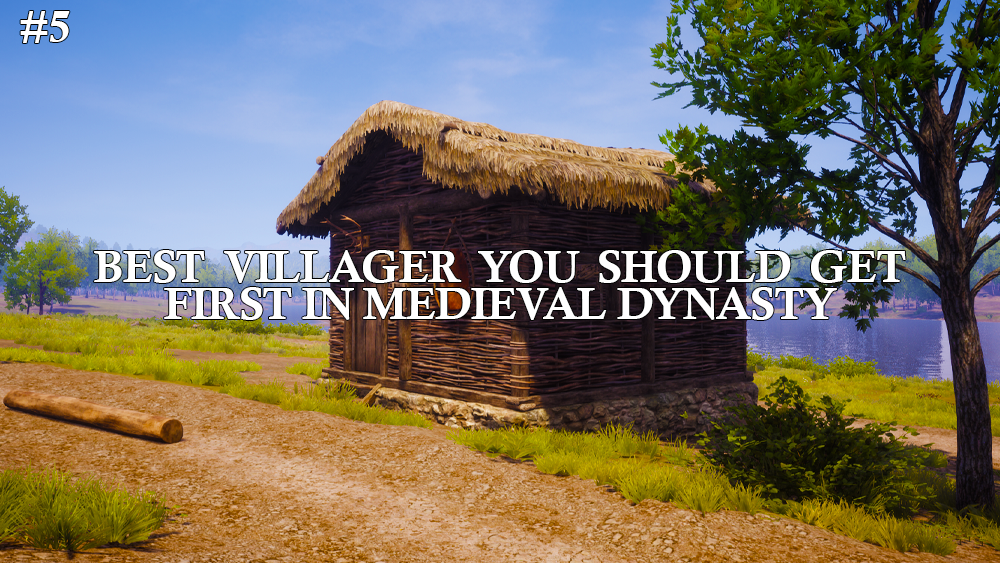 Best Villager You Should Get First in Medieval Dynasty – Survival Game ...