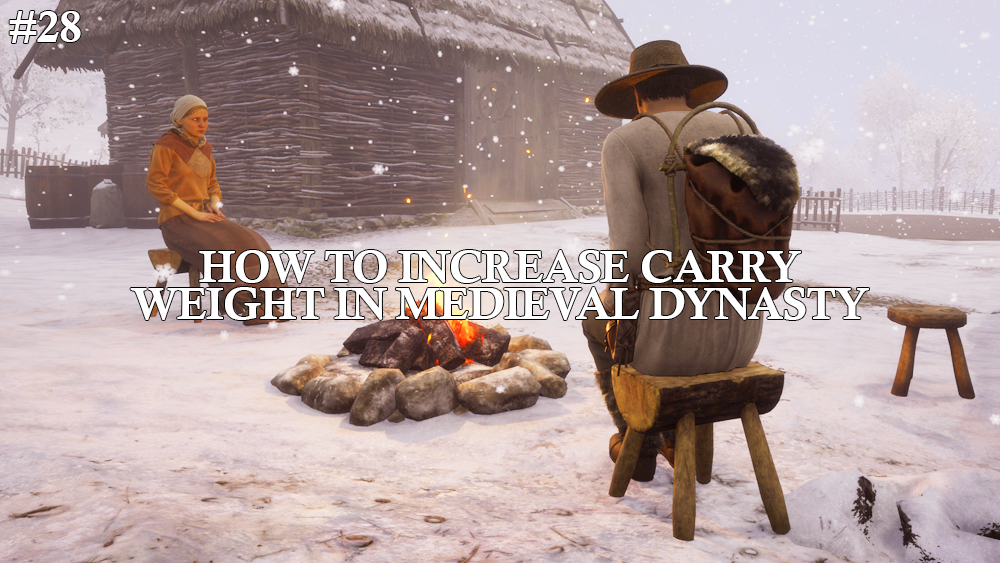 How To Increase Carry Weight in Medieval Dynasty – Survival Game Guide