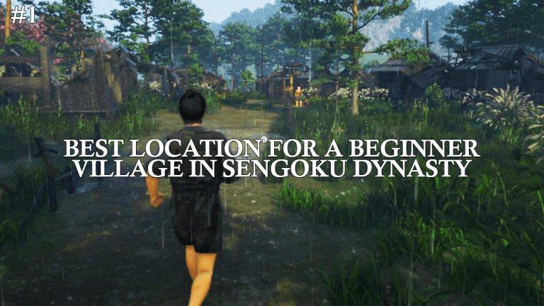 Best Location for a Beginner Village in Sengoku Dynasty – Survival Game ...