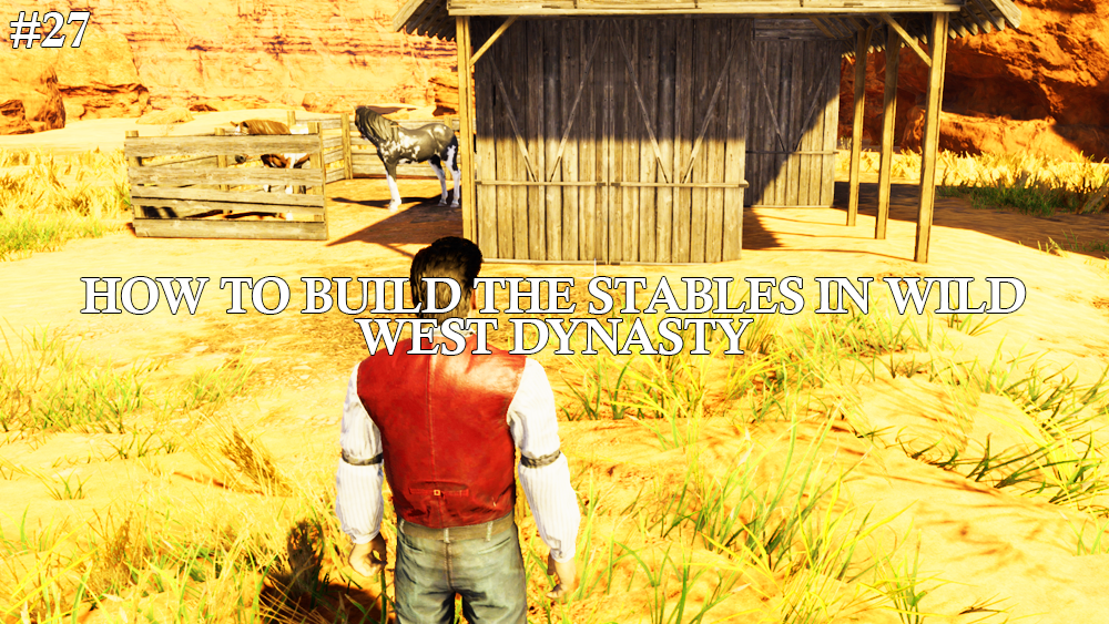 How To Build the Stables in Wild West Dynasty – Survival Game Guide