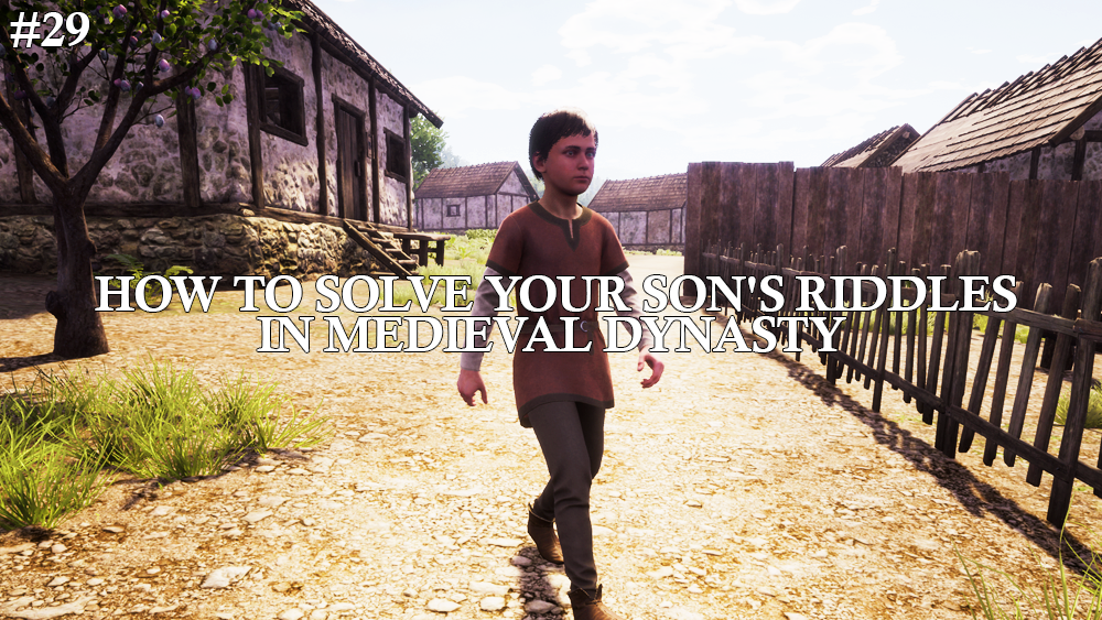 How To Solve Your Son’s Riddles in Medieval Dynasty – Survival Game Guide