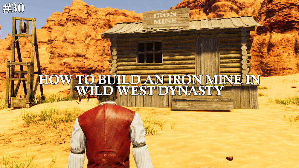 How To Build an Iron Mine in Wild West Dynasty – Survival Game Guide
