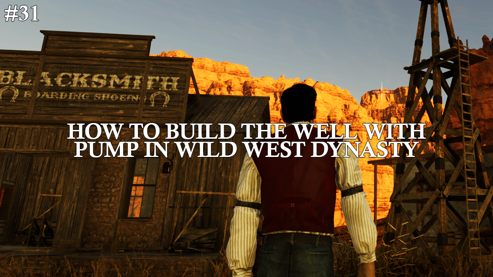 How To Build the Well with Pump in Wild West Dynasty – Survival Game Guide