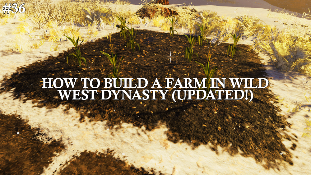 How To Build a Farm in Wild West Dynasty (Updated!) – Survival Game Guide