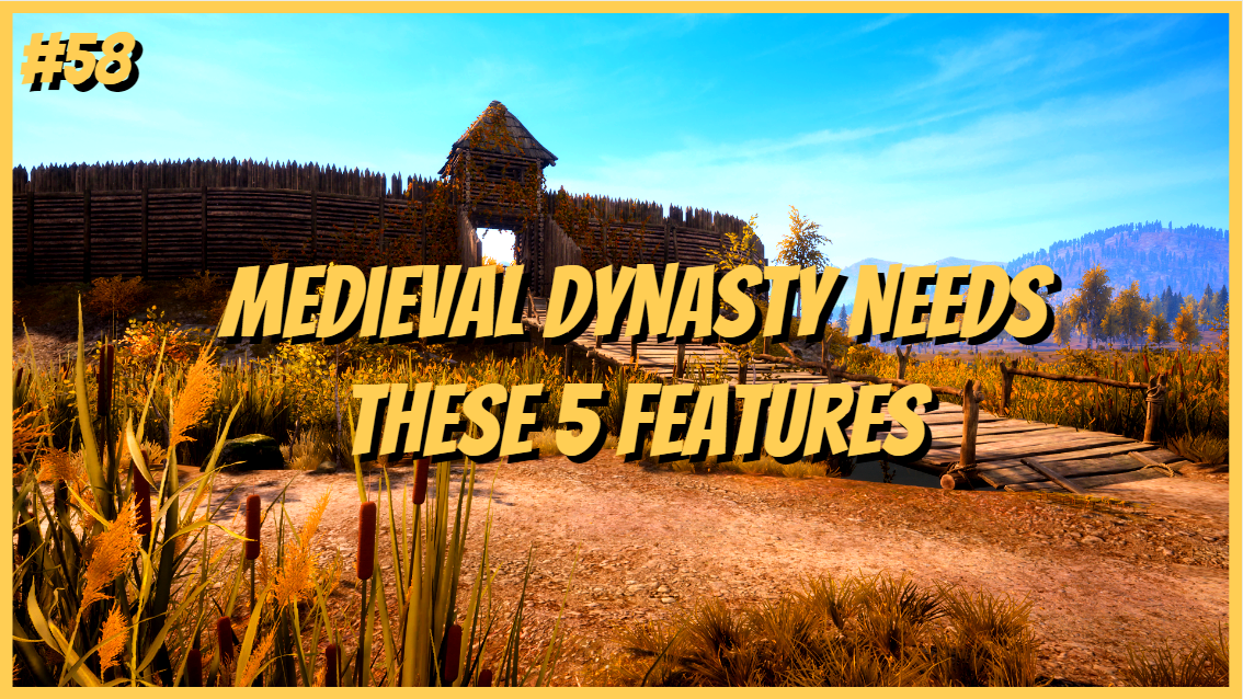 Medieval Dynasty Reimagined: 5 Quality of Life Changes Every Player ...